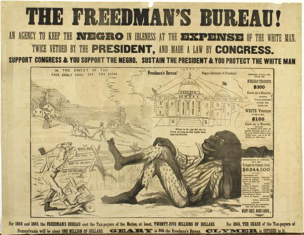 The Freedman's Bureau! An agency to keep the negro in idleness at the ...