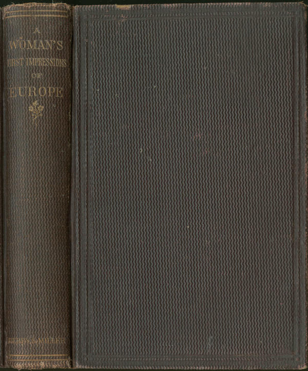 A woman's first impressions of Europe : Being wayside sketches made ...